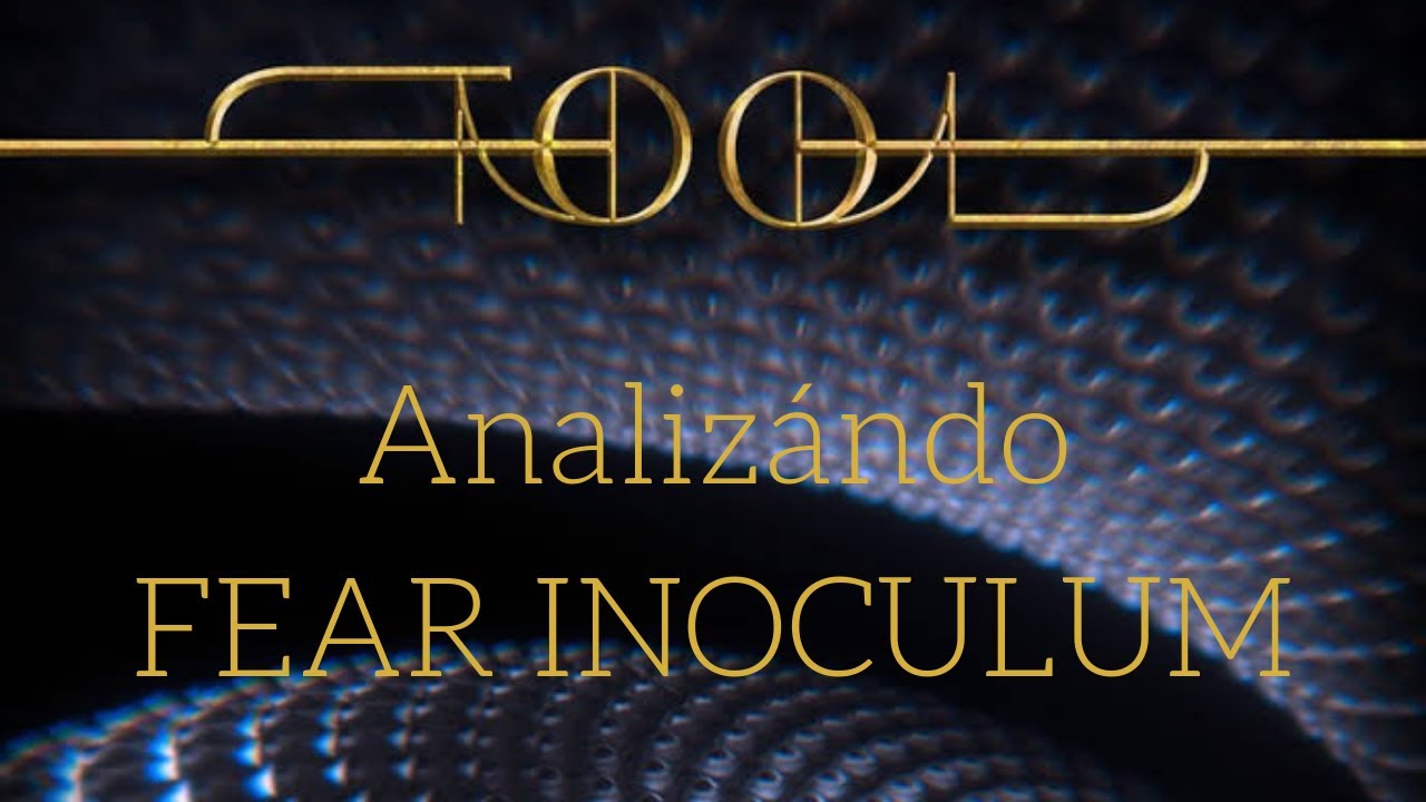 Analizando letra de FEAR INOCULUM - YouTube