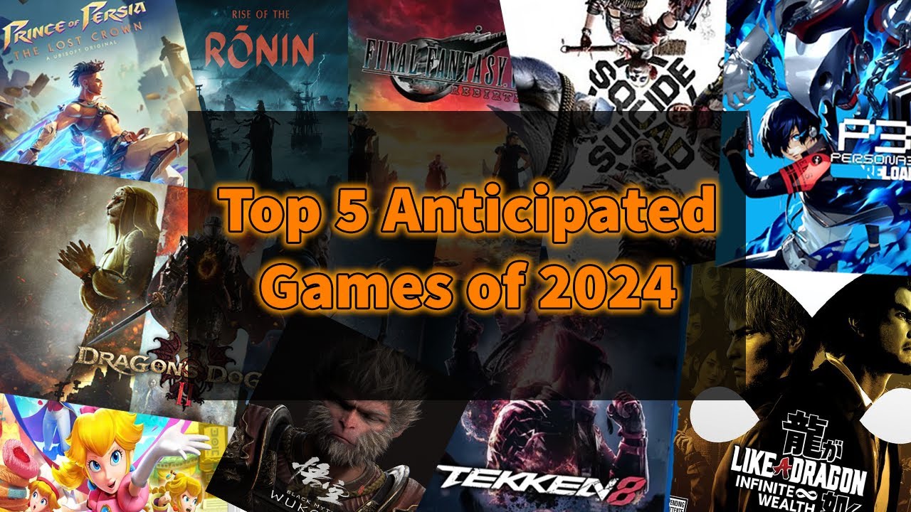 My Top 5 Most Anticipated Games of 2024 - YouTube
