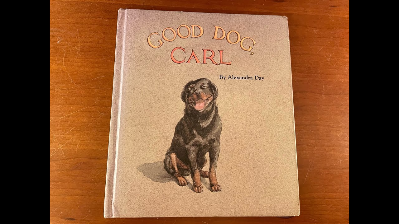 Good Dog, Carl By Alexandra Day - YouTube
