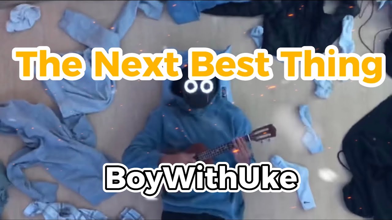 BoyWithUle - The Next Best Thing (unreleased) [lyrics] - YouTube