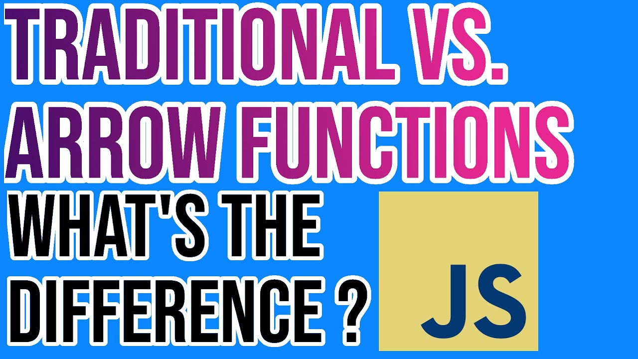 Javascript For Beginners In 2020 Traditional Vs Arrow Functions YouTube Javascript For Beginners In 2020 Traditional Vs Arrow Functions YouTube