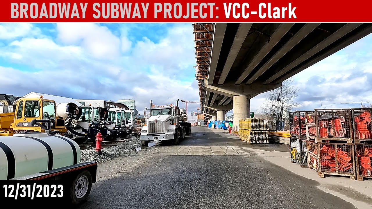 12/31/2023 Broadway Subway Project: VCC-Clark Station [Elevated ...