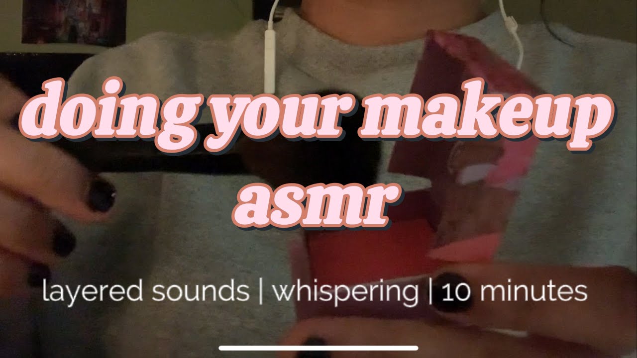 DOING YOUR MAKEUP ASMR 💄💕 | layered sounds | whispering & tapping | lofi | 10 min - YouTube