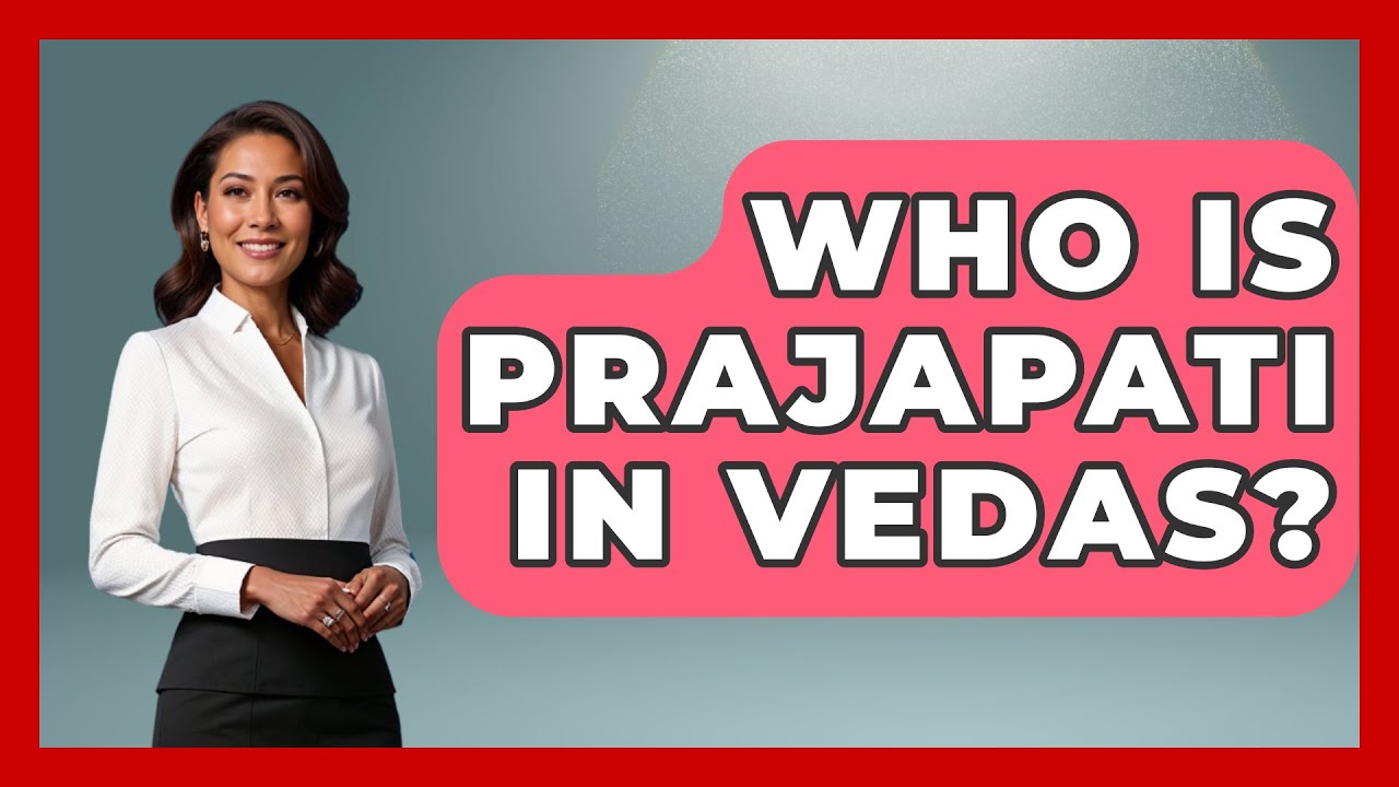 Who Is Prajapati In Vedas? - Hindu Enlightenment Journey - YouTube