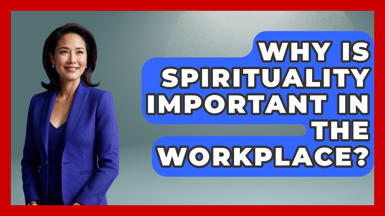 Why Is Spirituality Important In The Workplace? - Spiritual Universe ...