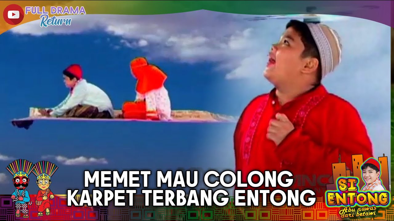 MEMET MAU COLONG KARPET TERBANG ENTONG - SI ENTONG - YouTube