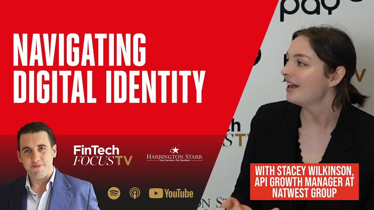Navigating Digital Identity | FinTech Focus TV Stacey Wilkinson, API ...