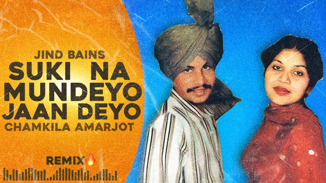 Jind Bains (Remix) Suki Na Mundeyo Jaan Deyo | Chamkila Amarjot | New ...