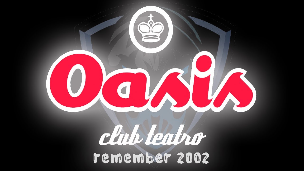 🔊🎶 OASIS CLUB TEATRO SESIÓN REMEMBER 2002 - YouTube