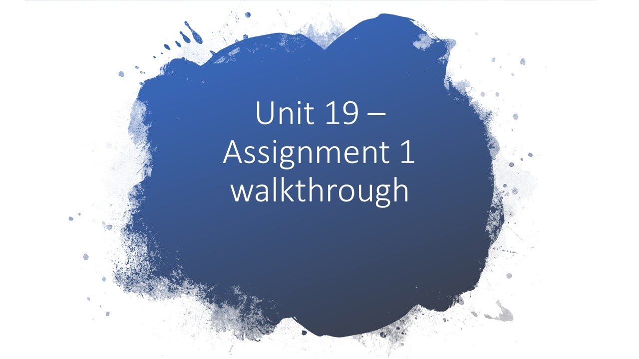 Unit 19 - Assignment 1 walkthrough - YouTube
