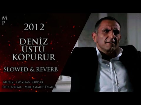 Deniz Üstü Köpürür 2012 - Slowed & Reverb / AlemdarEdits ( Kurtlar Vadisi Pusu )