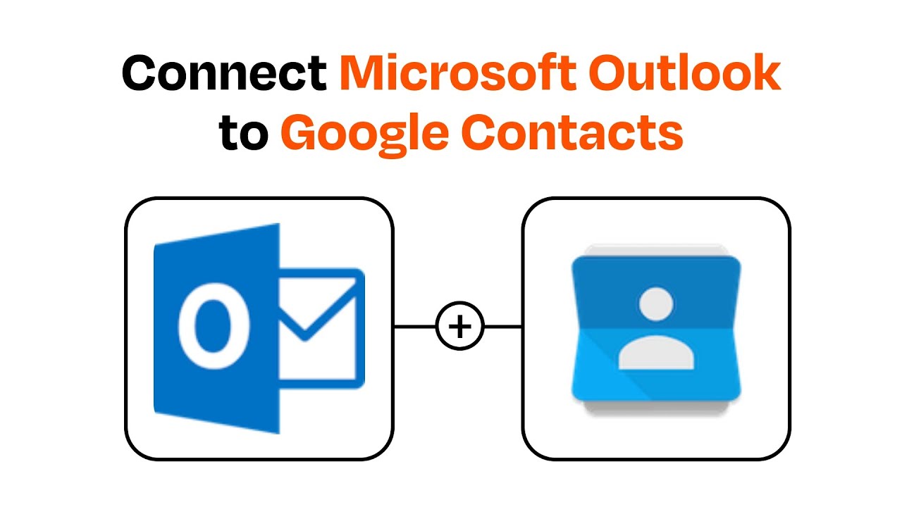 How to connect Microsoft Outlook to Google Contacts - Easy Integration ...