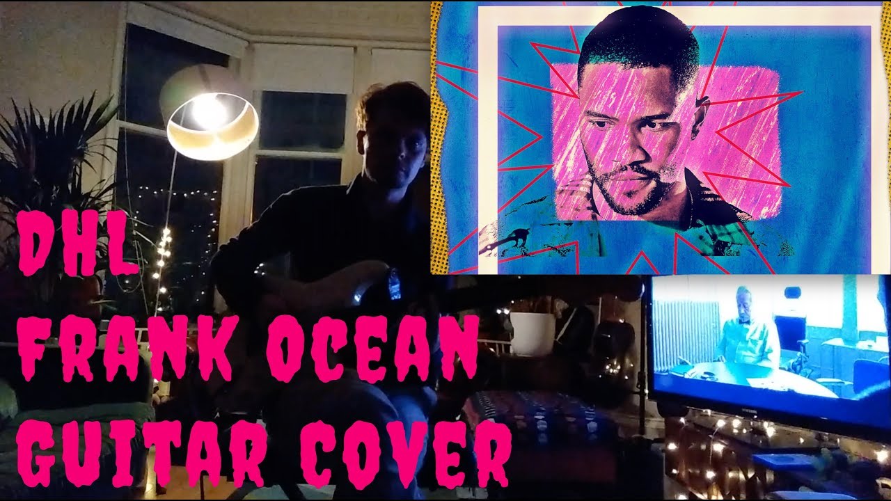 DHL - FRANK OCEAN - GUITAR COVER - YouTube