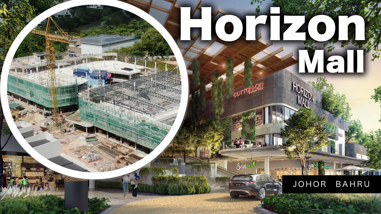 HORIZON MALL - Upcoming New Shopping Mall in Iskandar Puteri - YouTube