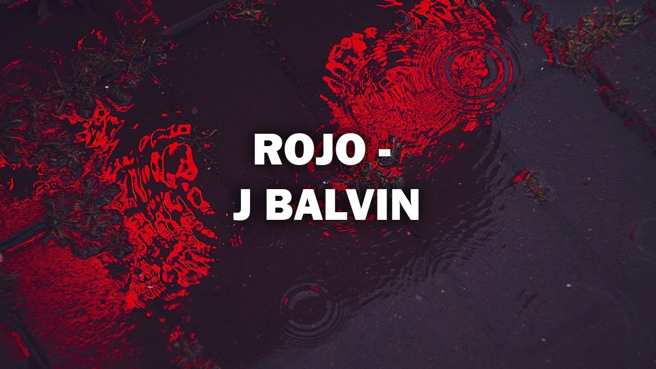 Rojo - J. Balvin (Letra/Lyrics) - YouTube