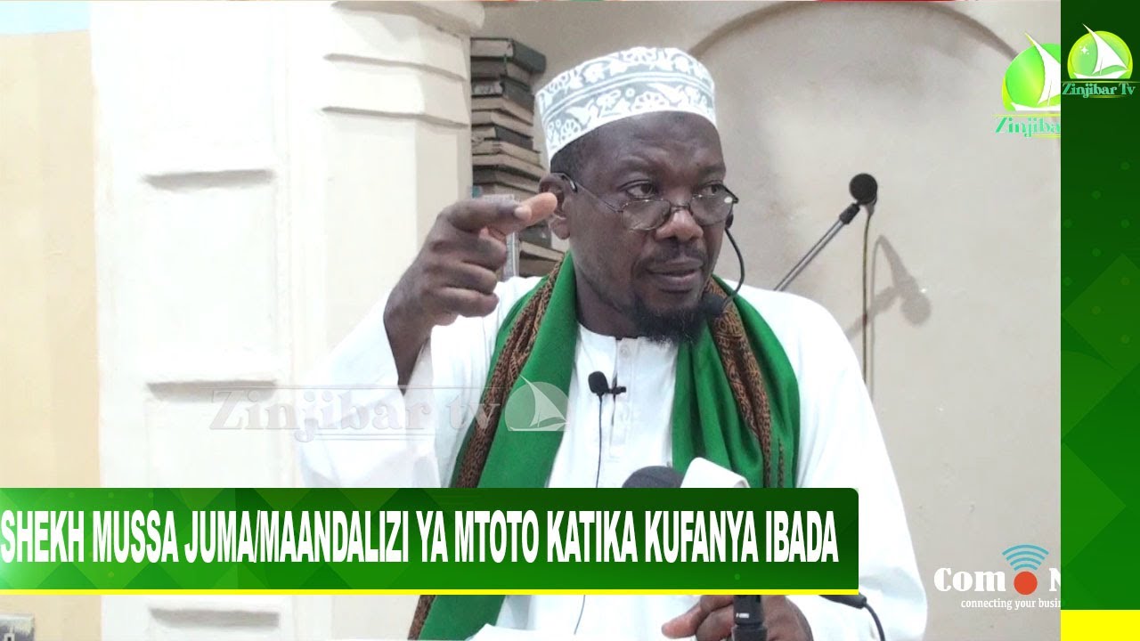 Shekh Mussa Juma/ maadalizi ya mtoto katika kufanya ibada - YouTube