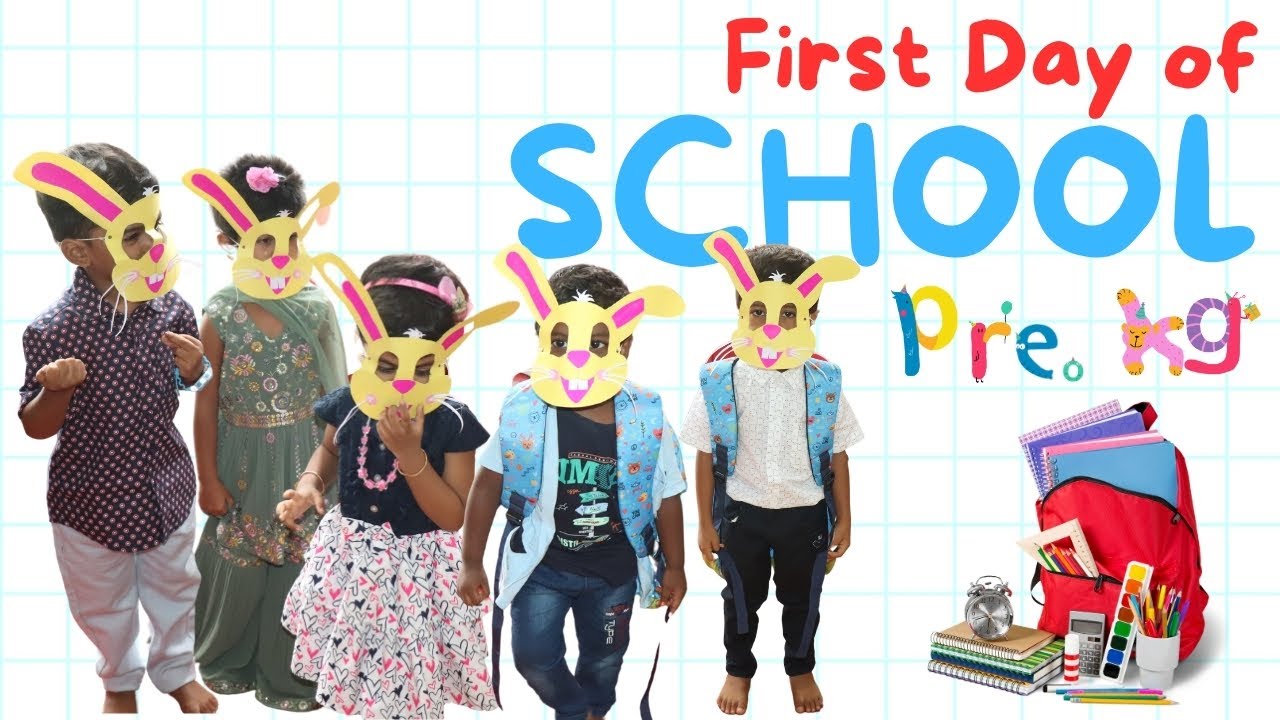 First Day of School - Pre. KG - YouTube