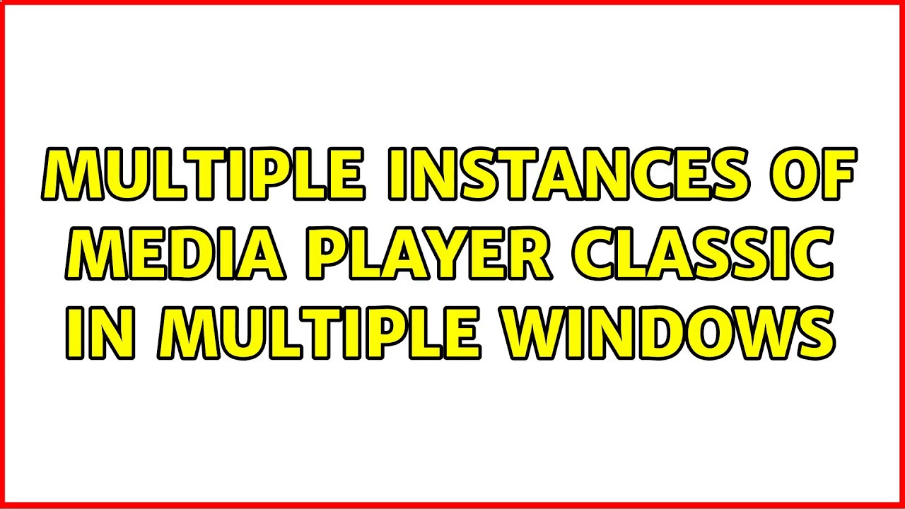Multiple instances of Media Player Classic in multiple windows - YouTube