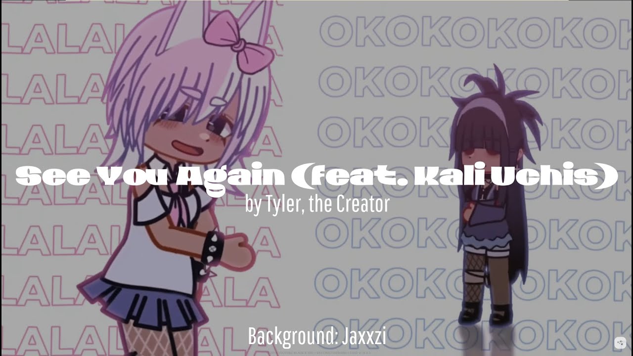 "Okay, okay, okay, La la, la la la la". - See You Again, Tyler The ...