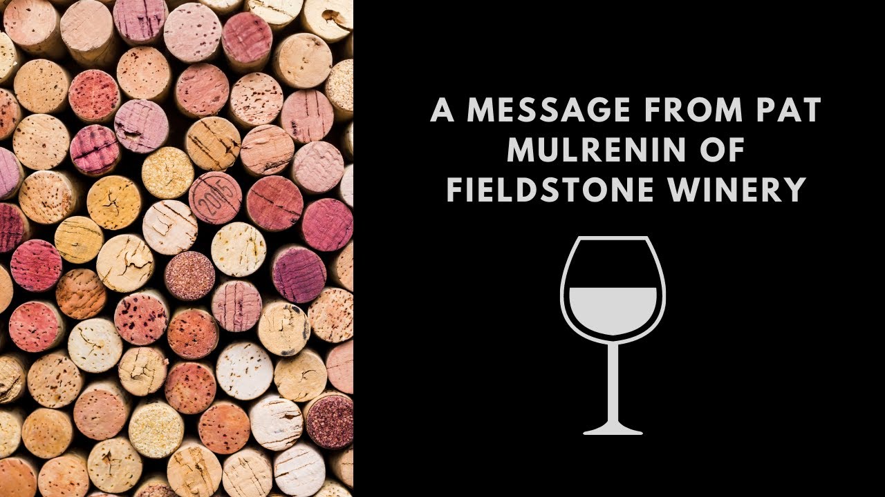 A message from Pat Mulrenin of Fieldstone Winery - YouTube