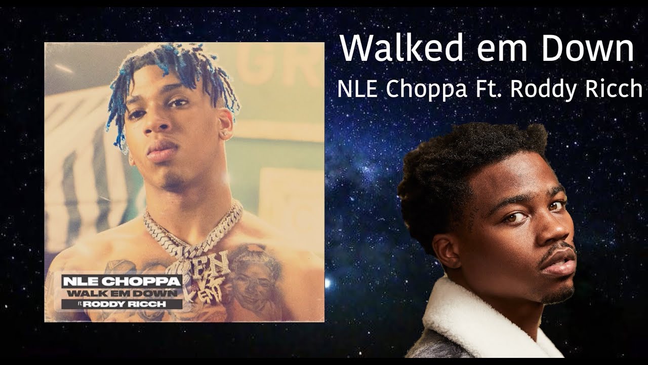 Walk em Down (Clean - Lyrics) NLE Choppa Feat. Roddy Ricch - YouTube