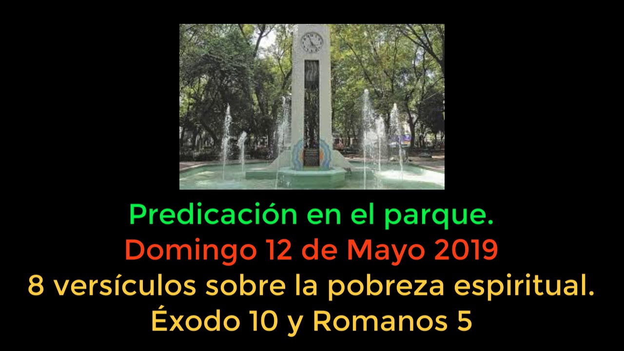 Predicación en el parque: Domingo 12 de Mayo 2019 - YouTube