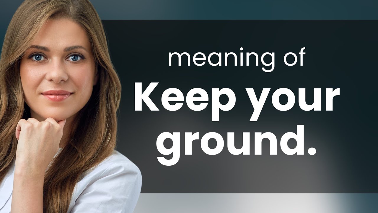 Understanding "Keep Your Ground": A Guide to English Idioms - YouTube