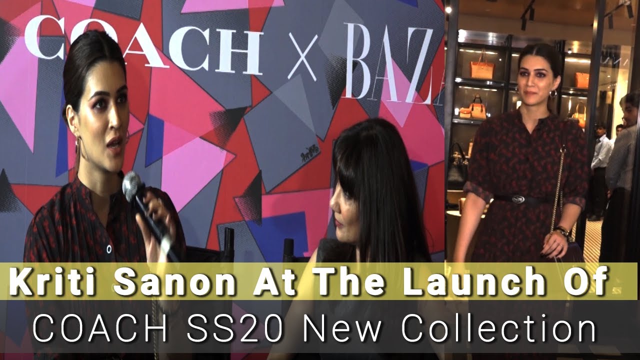 Kriti Sanon At The Launch Of "COACH SS20" New Collection | The National ...