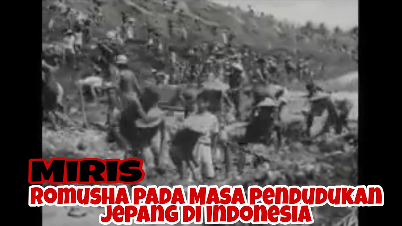 MIRIS, Romusha Pada Masa Pendudukan Jepang di Indonesia - YouTube