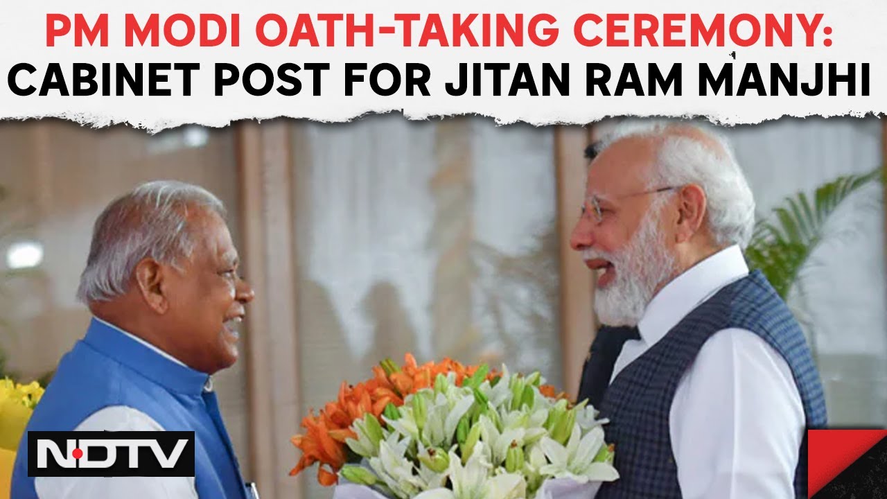 PM Modi Oath-Taking Ceremony: Cabinet Post For Jitan Ram Manjhi - YouTube