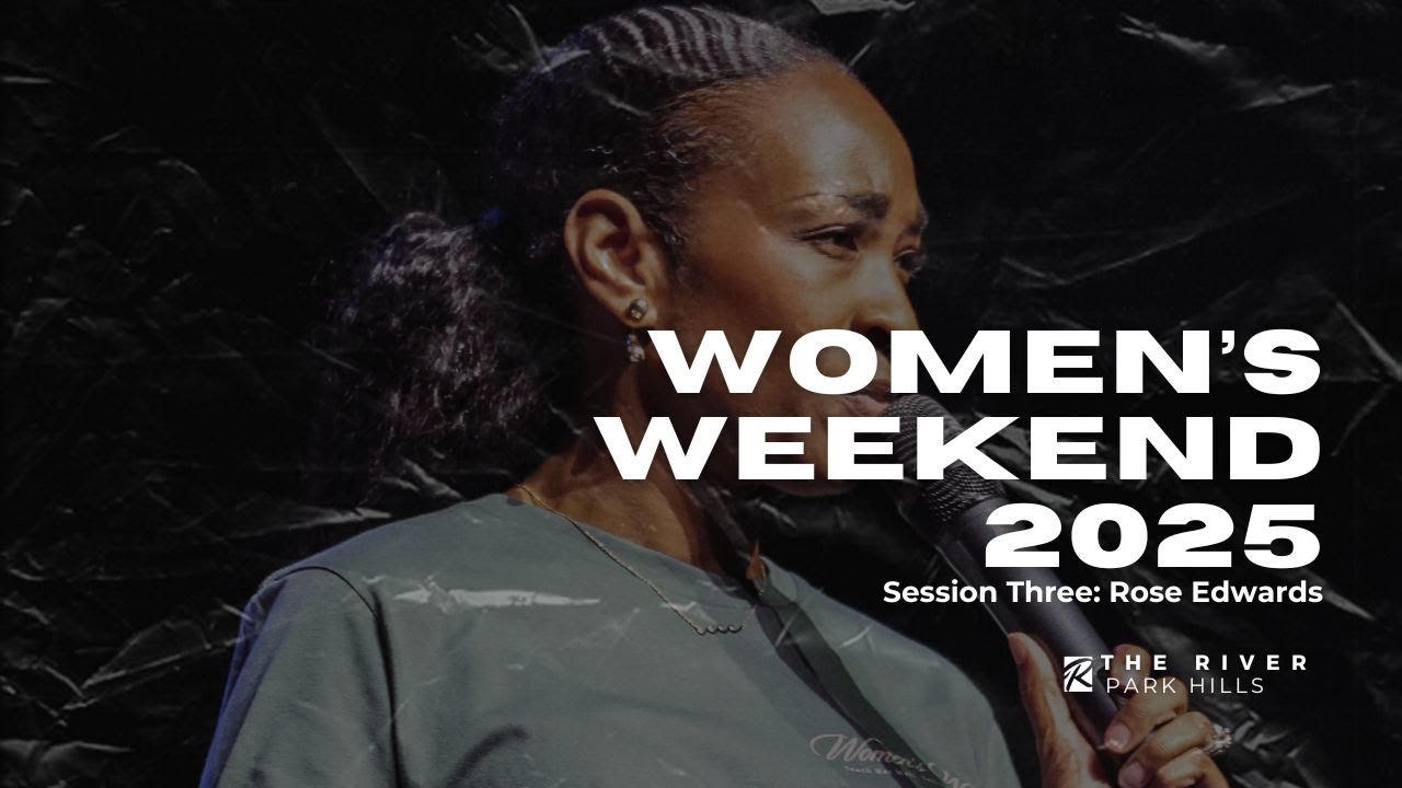 Women's Weekend: Session Three with Rose Edwards - YouTube