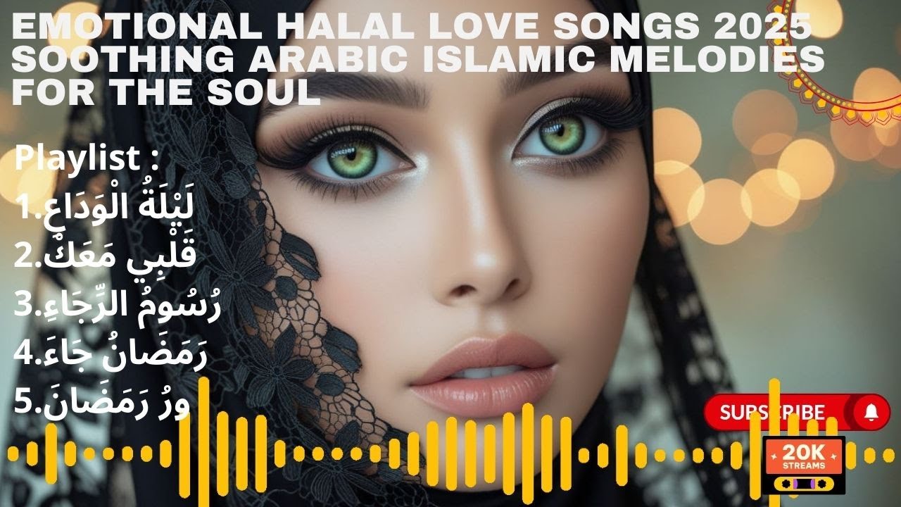 Emotional Halal Love Songs 2025 | Soothing Arabic Islamic Melodies for ...
