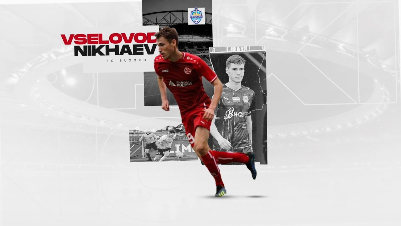 Vselovod Nikhaev Central Midfield FC Buxoro Highlights - YouTube
