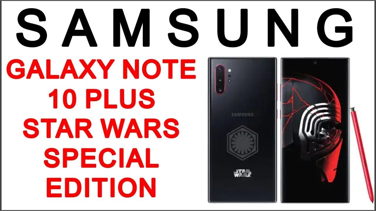 SAMSUNG GALAXY NOTE 10 PLUS STAR WARS SPECIAL EDITION, new 5G mobiles ...