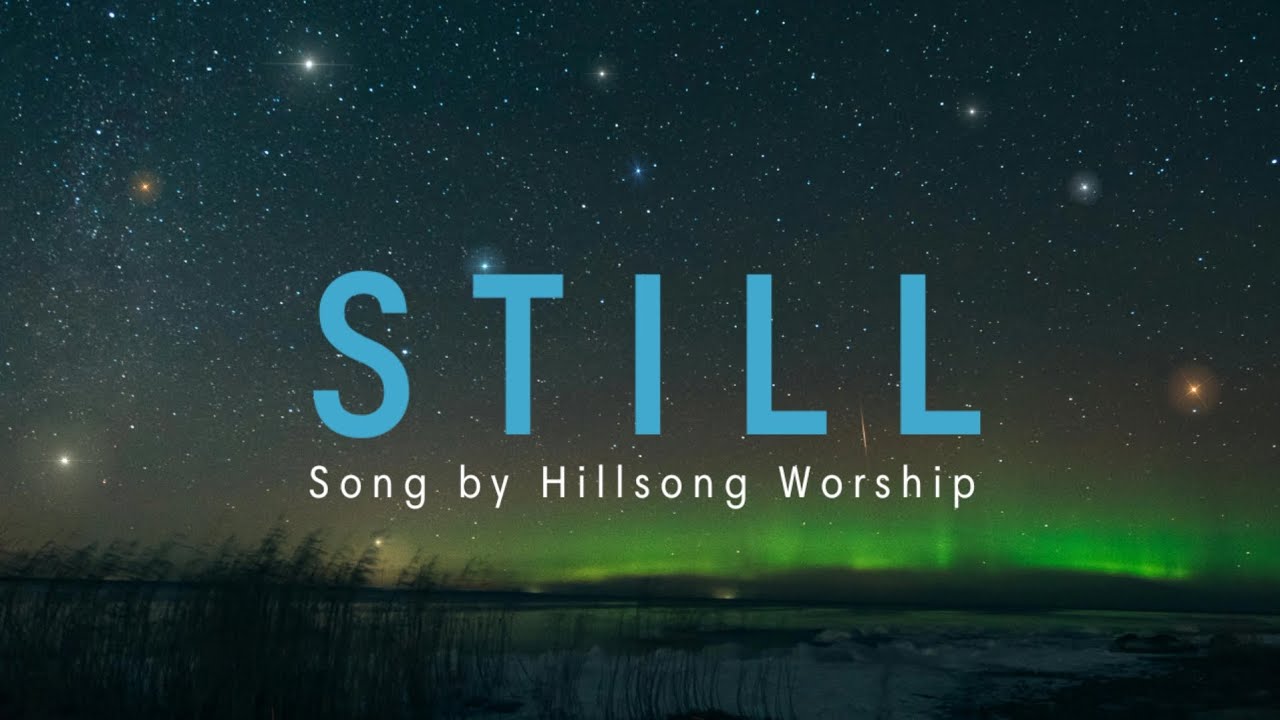 Still | Song by Hillsong Worship - YouTube
