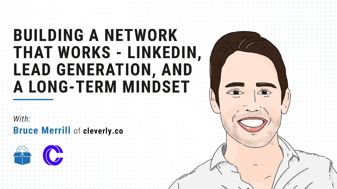 [PS #0008-Breakdown] Building a Network that Works - LinkedIn and Lead ...