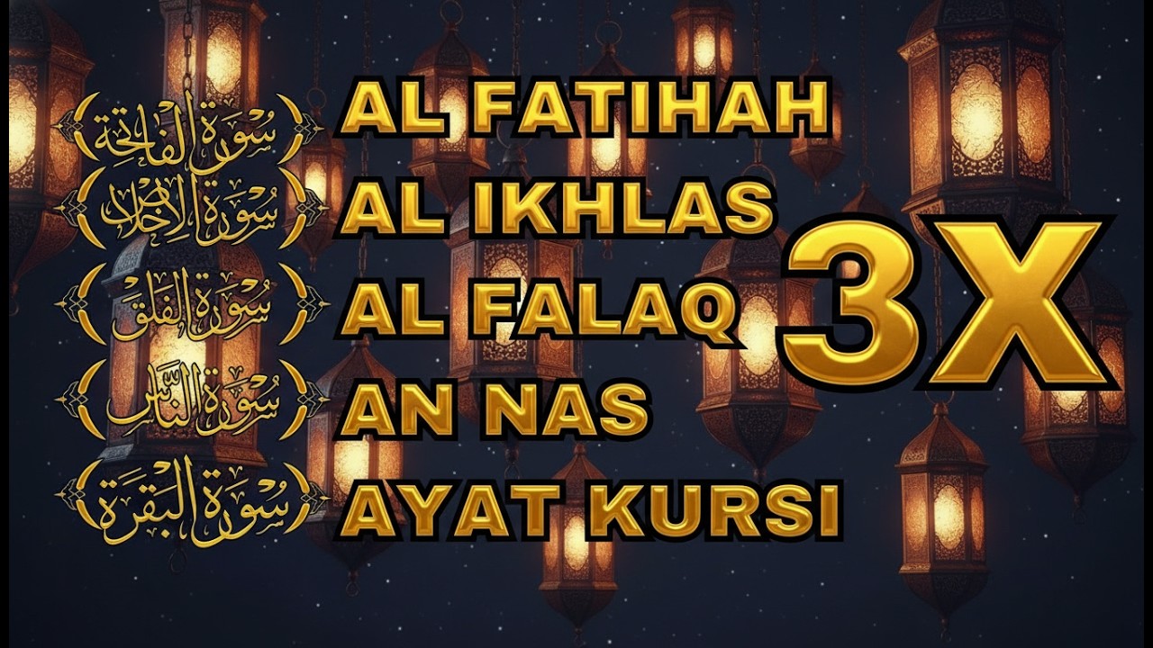 3X FATIHA, 3X AYAT KURSI, 3X IKHLAS, FELAK, NAS | SIHR, MAGIC, JINN ...