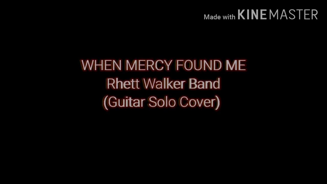 WHEN MERCY FOUND ME - Rhett Walker Band - Guitar Solo Cover - YouTube