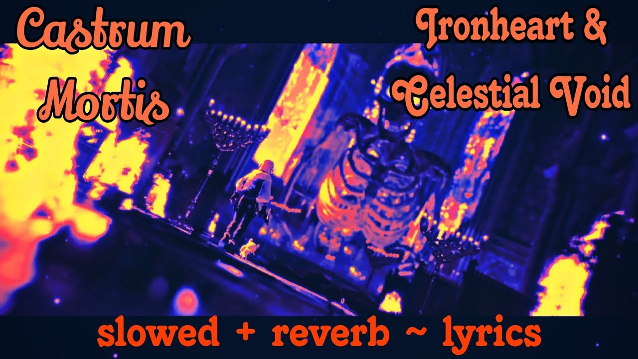 [𝙨𝙡𝙤𝙬𝙚𝙙+𝙧𝙚𝙫𝙚𝙧𝙗] Castrum Mortis - Ironheart & Celestial Void (𝙡𝙮𝙧𝙞𝙘𝙨) - YouTube