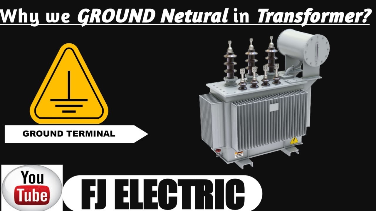 Why in Transformer we GROUND Neutral || Neutral Ground || FJ ELECTRIC ...