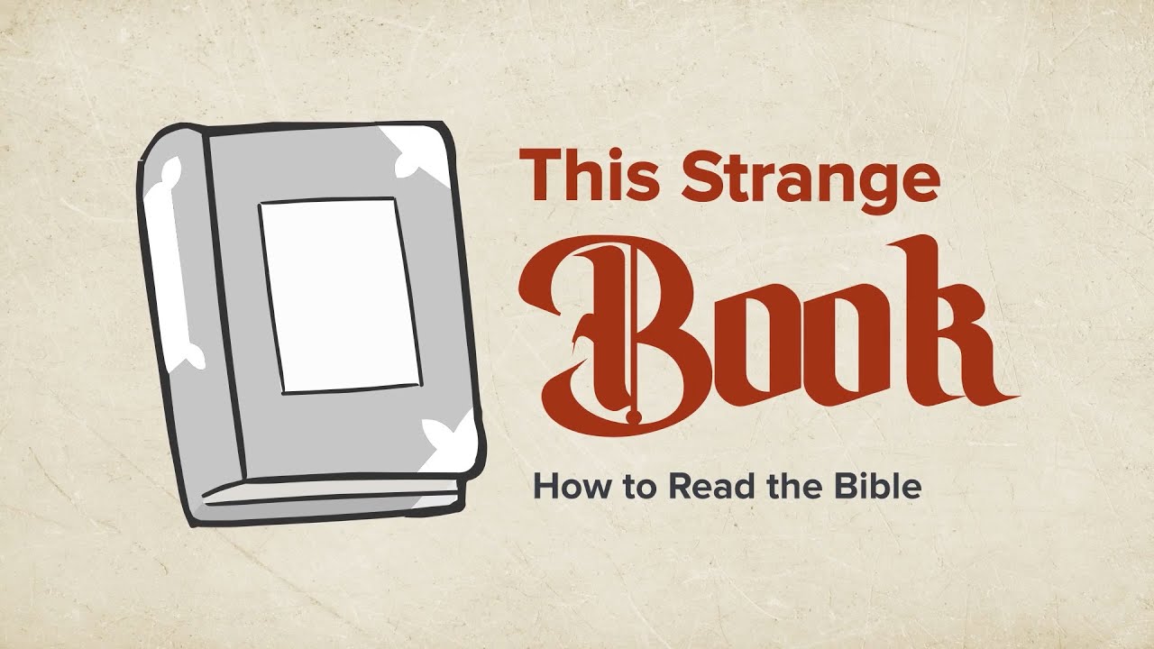 This Strange Book: How to Read the Bible - YouTube