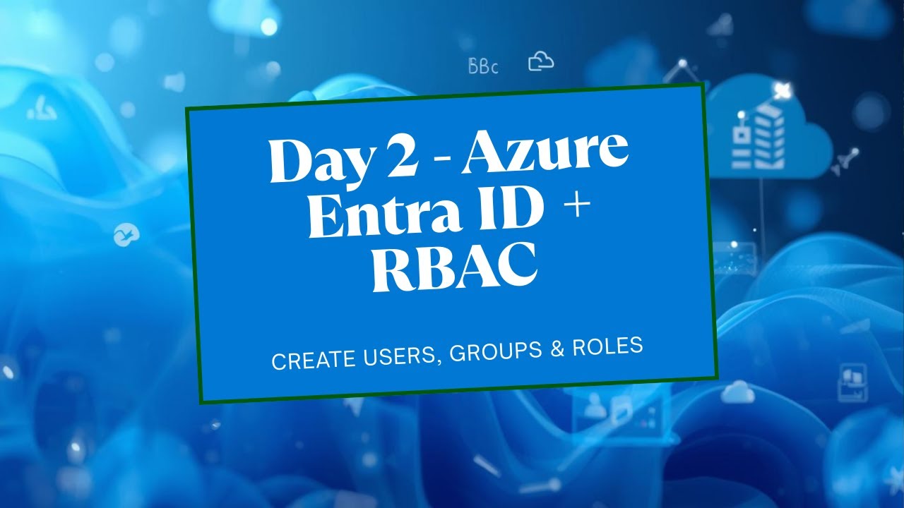 Day 2 — Azure Entra ID + RBAC | Create Users, Groups & Roles (Hands-On ...