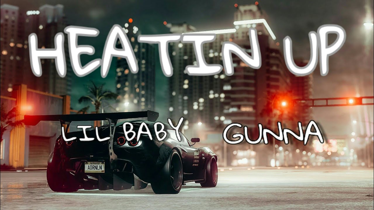 Lil baby - Heatin up (lyrics) Ft. Gunna - YouTube