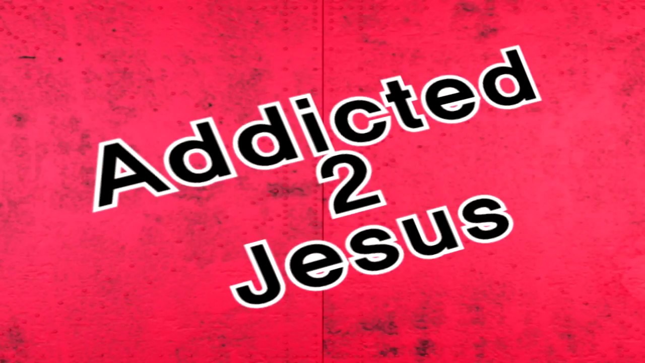 A2J - Addicted to Jesus Lyric - YouTube