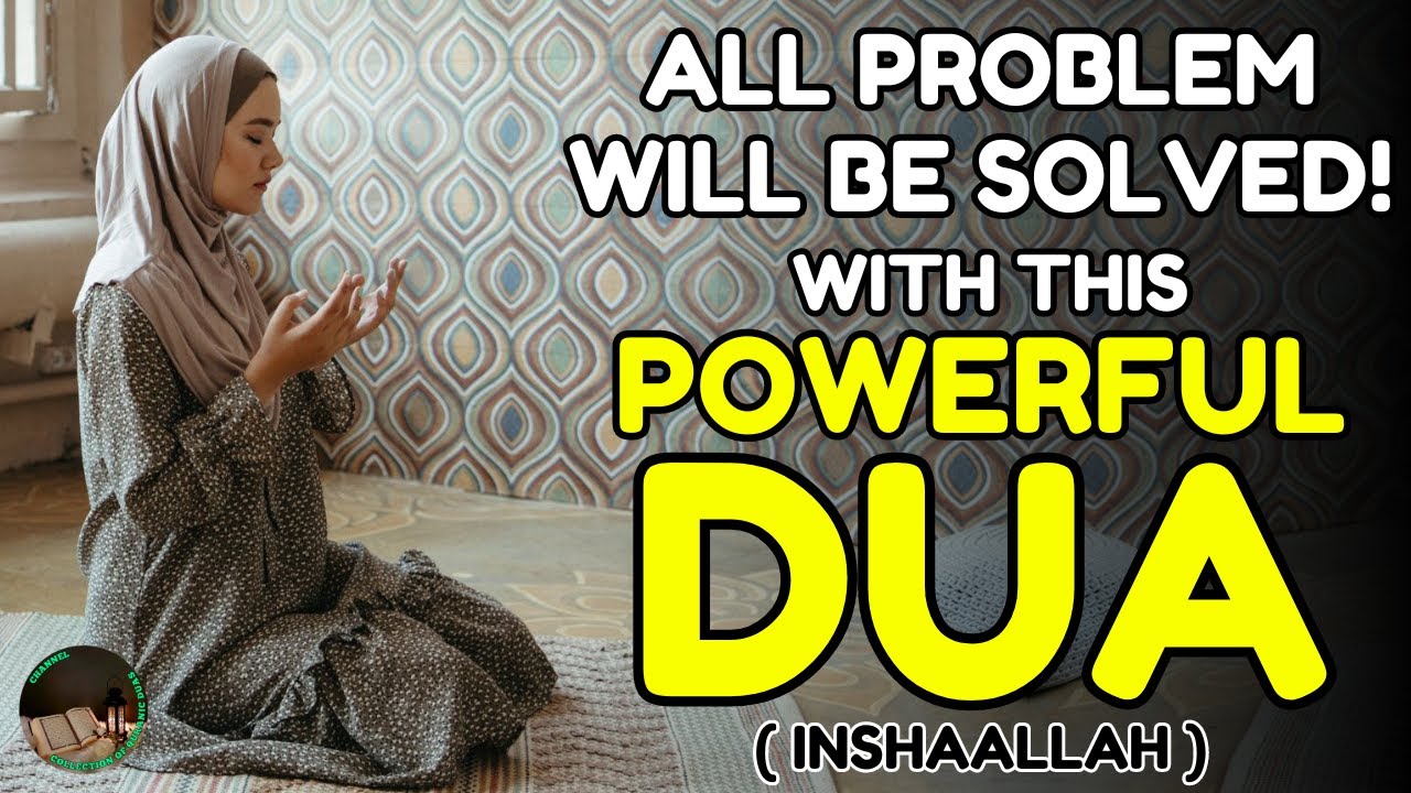 WHATEVER YOUR PROBLEM WILL BE SOLVED BY LISTENING TO THIS DUA !! Very ...