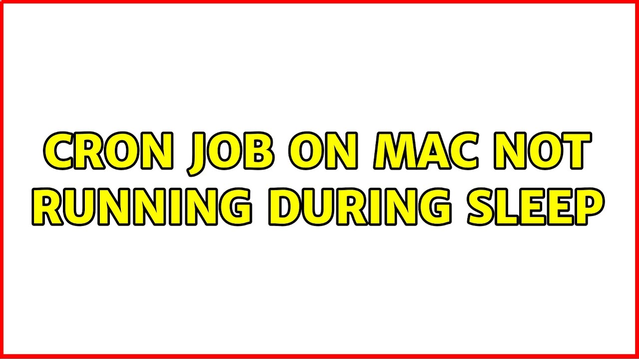 Cron Job On Mac Not Running During Sleep YouTube cron-job-on-mac-not-running-during-sleep-youtube