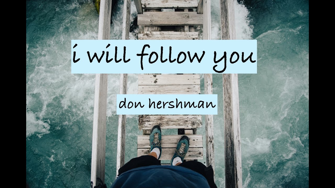 I Will Follow You - YouTube