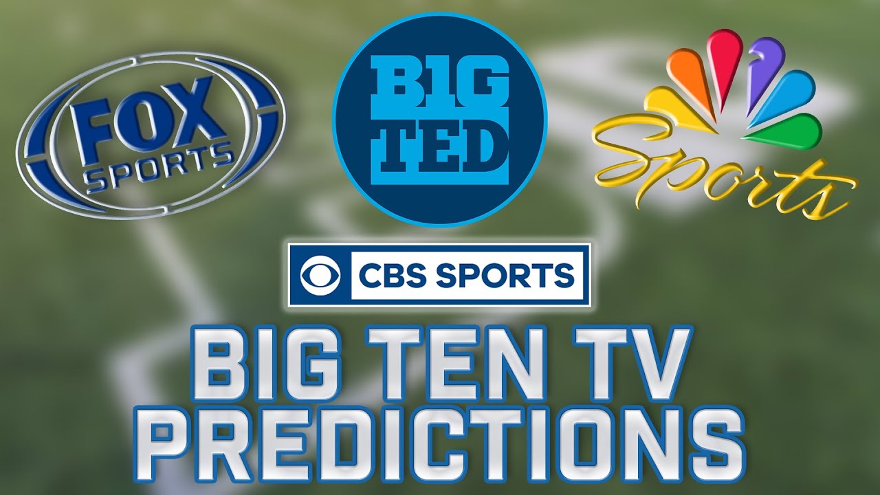 Big Ten FOX, CBS, NBC TV Predictions : Which teams will be playing on ...