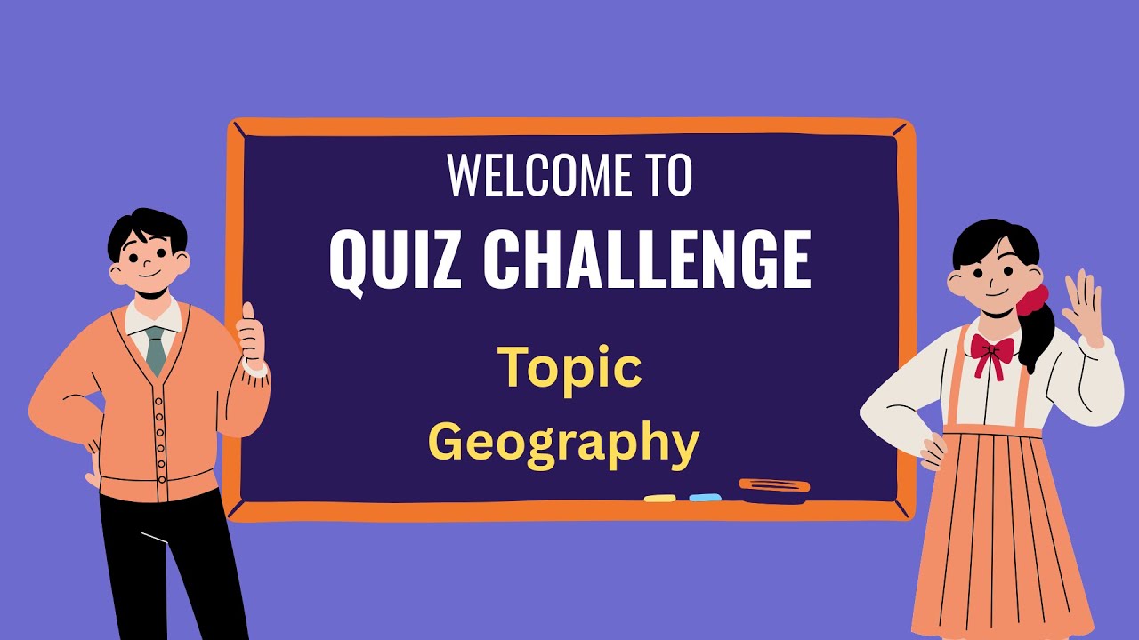 Geography Quiz: 30 MCQs in 10 Minutes (With Answers) | Quiz Challenge ...