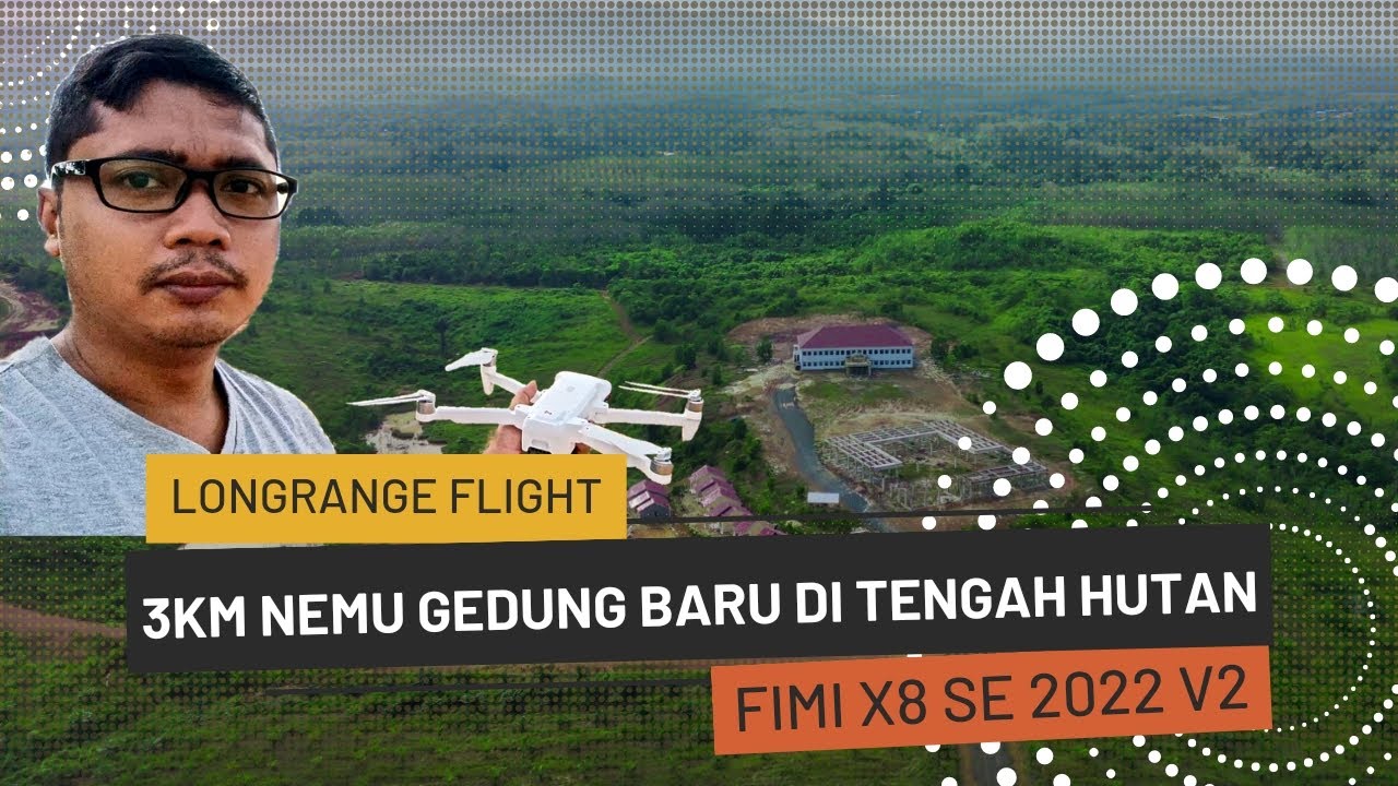 Fimi X8SE Long Range - Susur Perbukitan dan Tambang Intan - YouTube